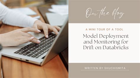 Model Deployment And Monitoring For Drift On Databricks By Shuchismita Mallick Medium