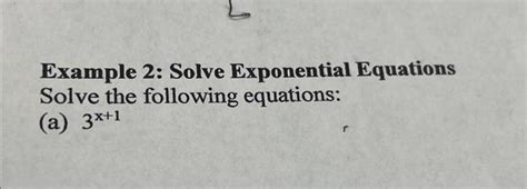 Solved Example Solve Exponential Equations Solve The Chegg Com