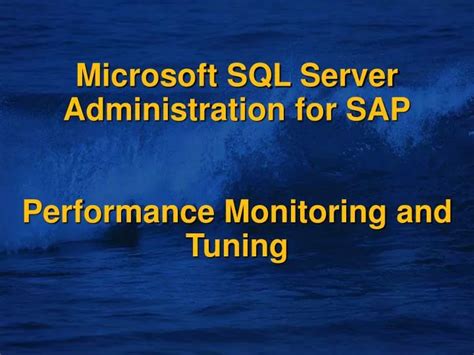 Ppt Microsoft Sql Server Administration For Sap Performance Monitoring And Tuning Powerpoint