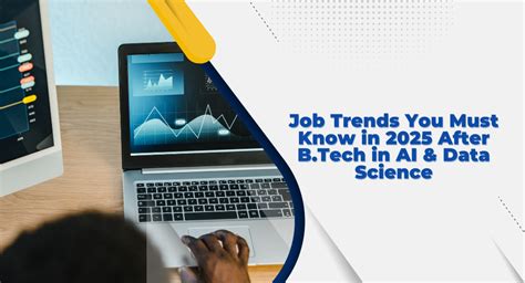 Job Trends You Must Know In 2025 After Btech In Ai And Data Science