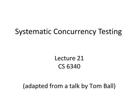 Ppt Systematic Concurrency Testing Powerpoint Presentation Free