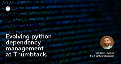 Evolving Python Dependency Management At Thumbtack By Oleksandr