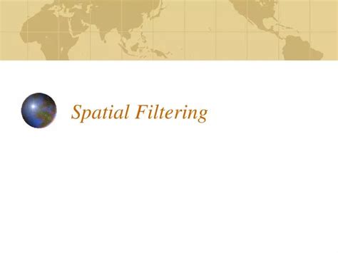 Ppt Spatial Filtering Powerpoint Presentation Free Download Id6625740
