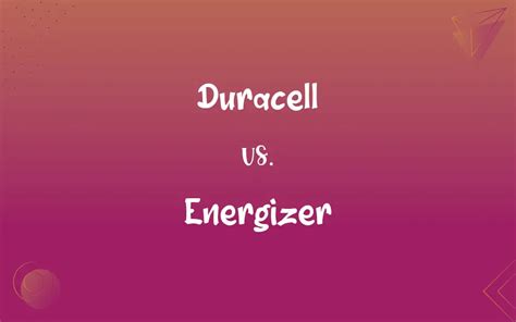 Duracell Vs Energizer Whats The Difference