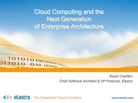 Cloud Computing And The Next Generation Of Enterprise Architecture