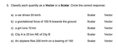 solved 5 classify each quantity as a vector or a scalar