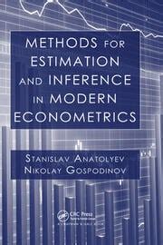 Methods For Estimation And Inference In Modern Econometrics St Edit