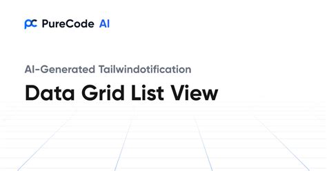 Build Great Tailwindotification Data Grid List View Components Faster