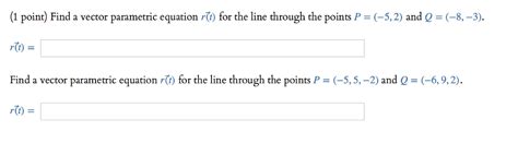 Solved 1 Point Find A Vector Parametric Equation R T For