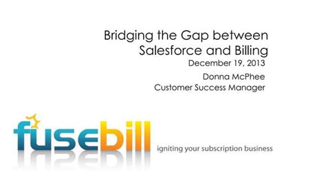 Bridging The Gap Between Salesforce And Billing Pptx