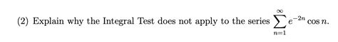 2 explain why the integral test does not apply to