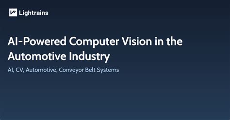 How Ai And Computer Vision Are Transforming Conveyor Belt Systems Lightrains