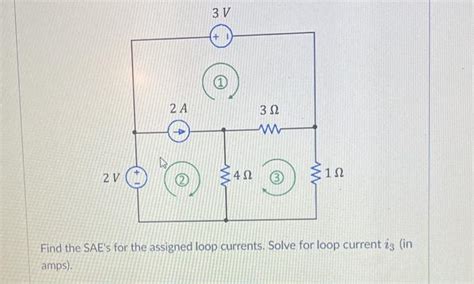 Solved Find The Saes For The Assigned Loop Currents Solve