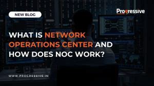 NOC Overview How Network Operations Centers Work