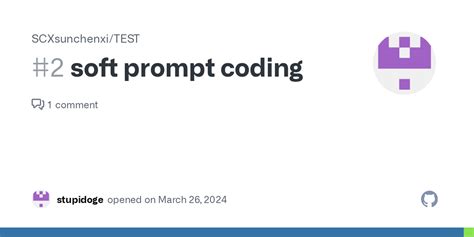 Soft Prompt Coding · Issue 2 · Scxsunchenxitest · Github