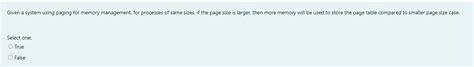 Solved Given A System Using Paging For Memory Management Chegg