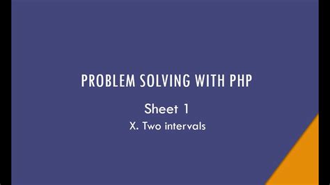 26 Problem Solving With Php 0026 Xtwo Intervals Youtube