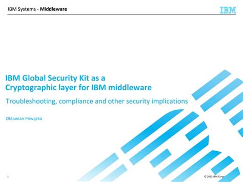 Ibm Global Security Kit As A Cryptographic Layer For Ibm Middleware
