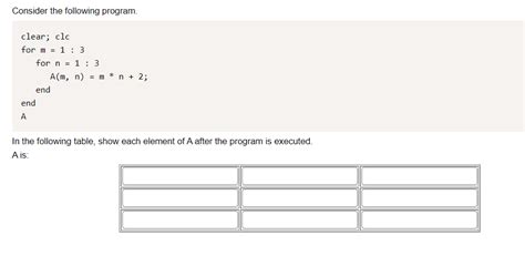 solved consider the following program clear clc for m 1 3