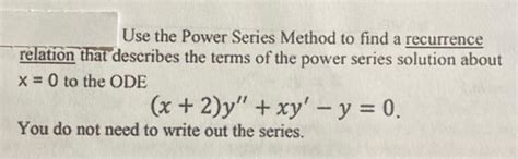solved use the power series method to find a recurrence