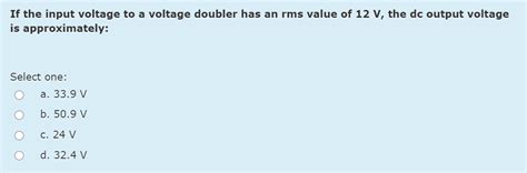 Solved If The Input Voltage To A Voltage Doubler Has An Rms