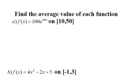 Solved Find The Average Value Of Each Function A Chegg Com