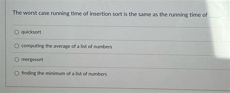 solved the worst case running time of insertion sort is the