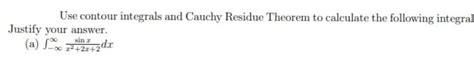 answered use contour integrals and cauchy… bartleby