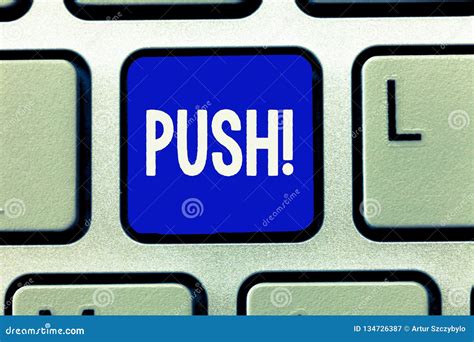 Writing Note Showing Push Business Photo Showcasing Move Forward By Using Force To Pass Cause