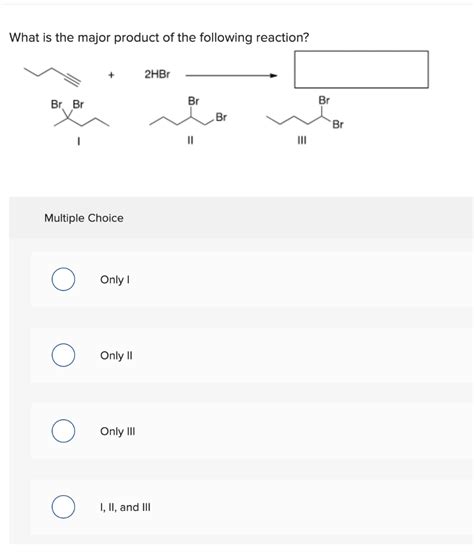 Solved What is the major product of the following reaction? | Chegg.com