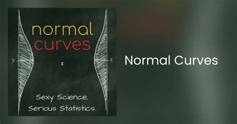 New Podcast Normal Curves On Science And Stats Kristin Sainani