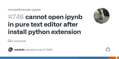 Cannot Open Ipynb In Pure Text Editor After Install Python Extension · Issue 746 · Microsoft