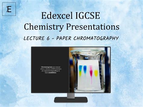 Edexcel Igcse Chemistry Lecture 6 Paper Chromatography Teaching Resources