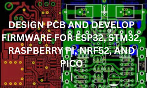 Design Pcb And Develop Firmware For Esp Stm Raspberry Pi Nrf And Pico By Judetronic