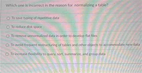Solved Which One Is Incorrect In The Reason For Normalizing