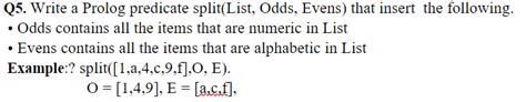 Solved Q5 Write A Prolog Predicate Splitlist Odds Evens