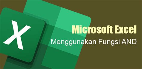 Menggunakan Fungsi AND Di Microsoft Excel