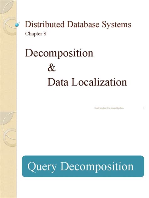 Distributed Database Systems Decomposition And Data Localization Pdf