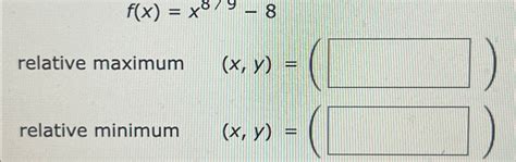 Solved Fxx89 8relative Maximum Xy ﻿relative Minimum