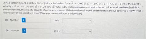Solved A At A Certain Instant A Particle Like Object Is