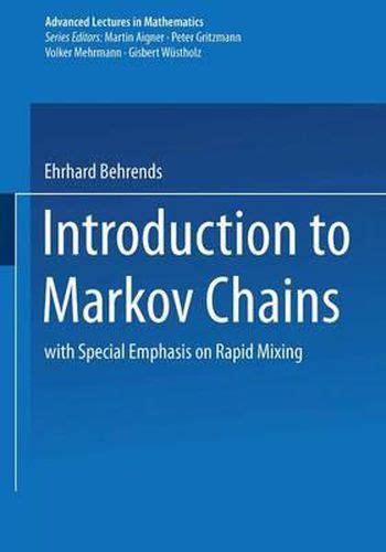 Introduction to Markov Chains: With Special Emphasis on Rapid Mixing ...