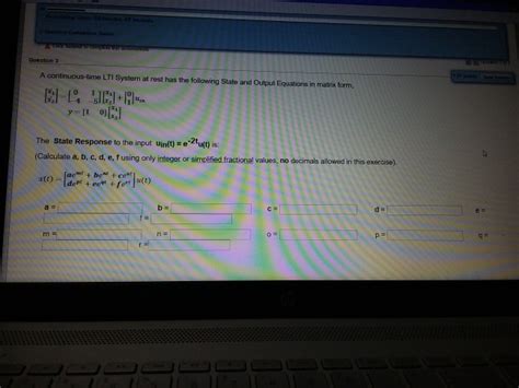 Solved Question A Continuous Time LTI System At Rest Has The Chegg