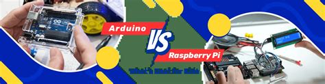 Raspberry Pi Vs Arduino Which One To Choose 101 Robotics