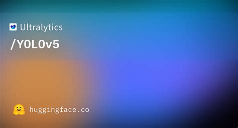Ultralyticsyolov5 · Hugging Face