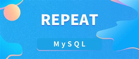 在 Mysql 中使用 Repeat 阿里云开发者社区
