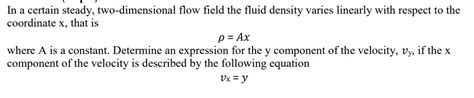 Solved In A Certain Steady Two Dimensional Flow Field The