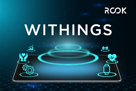 Withings Devices Are Now Available Via Rooks Wearable And Health Data