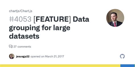 Feature Data Grouping For Large Datasets · Issue 4053 · Chartjschartjs · Github