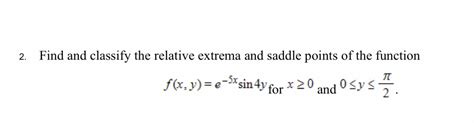 Solved Find And Classify The Relative Extrema And Saddle