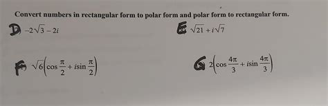 Solved Convert Numbers In Rectangular Form To Polar Form And